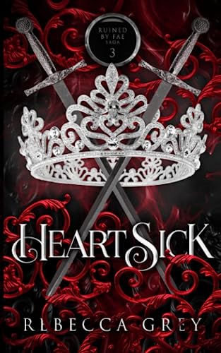 Heartsick (Ruined by Fae Saga) by Rebecca Grey | Goodreads