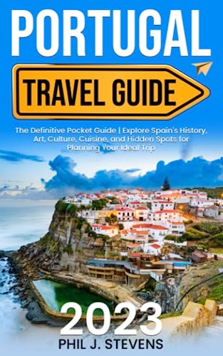 Portugal Travel Guide 2023: The Definitive Pocket Guide | Explore Spain ...