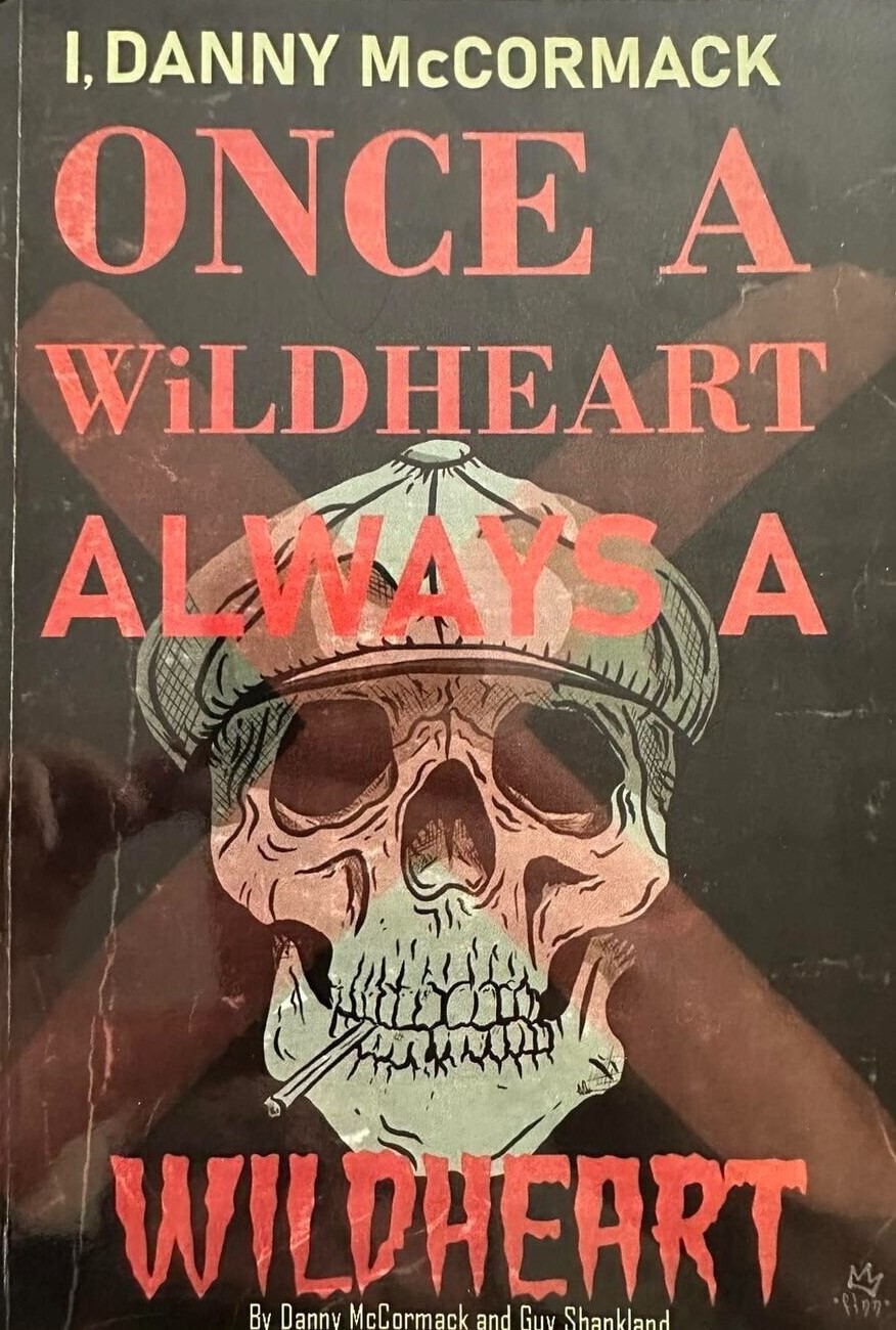 I, Danny McCormack - Once A Wildheart, Always A Wildheart by Danny ...