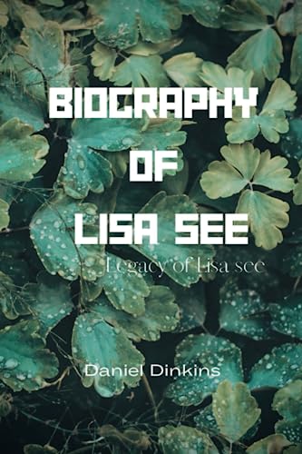 Biography of Lisa See: Memoir and literary legacy of Lisa See by Daniel ...