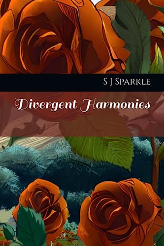 Divergent Harmonies by Stefan J. Sparkle | Goodreads