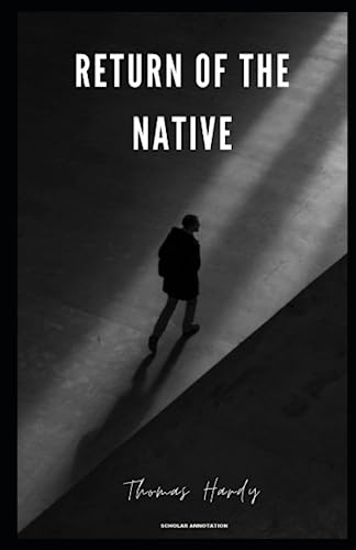 Return of the Native : (Scholar Annotation) by Thomas Hardy | Goodreads