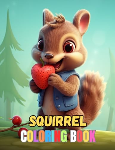 Squirrel Coloring Book: Cute Squirrel Coloring Book for Kids, Toddlers ...