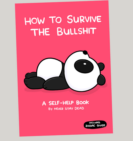 How to survive the bullshit: a self-help book by never stay dead ...