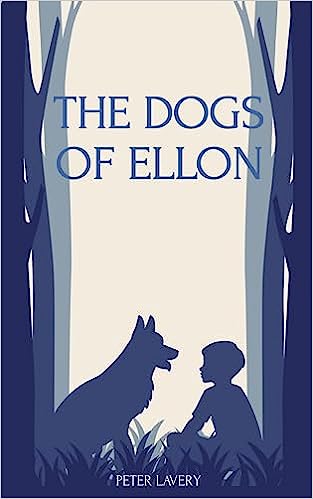 The Dogs of Ellon by Peter Lavery | Goodreads