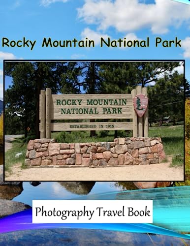 Rocky Mountain National Park: Scenic Escapes, A Coffee Table Journey ...