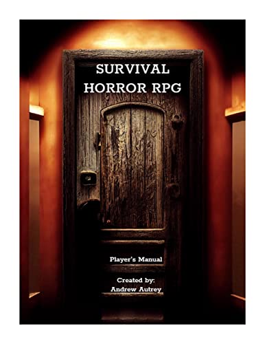 Survival Horror RPG: Player's Manual by Andrew Autrey | Goodreads