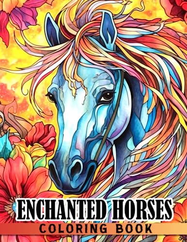Enchanted Horses Coloring Book: Amazing Animals Coloring Pages With ...