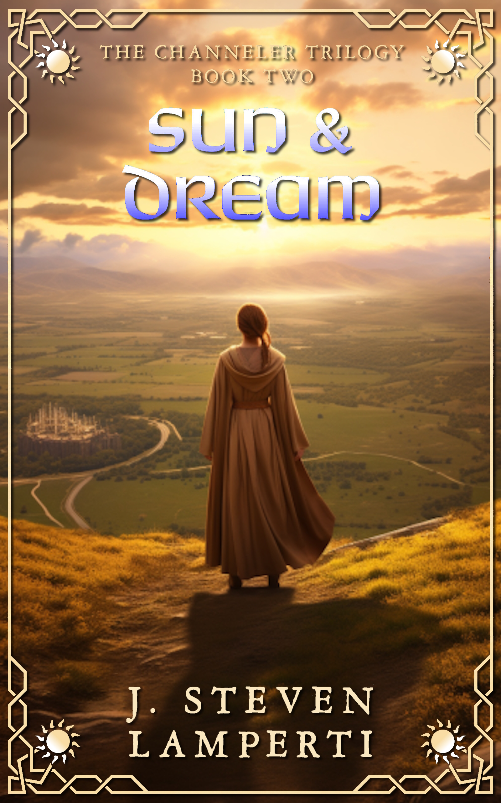 Sun & Dream (The Channeler Trilogy, #2) by J. Steven Lamperti | Goodreads