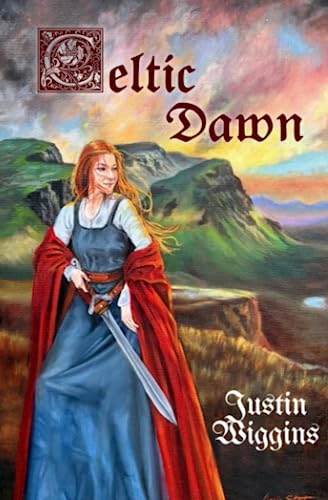 Celtic Dawn by Justin Wiggins | Goodreads