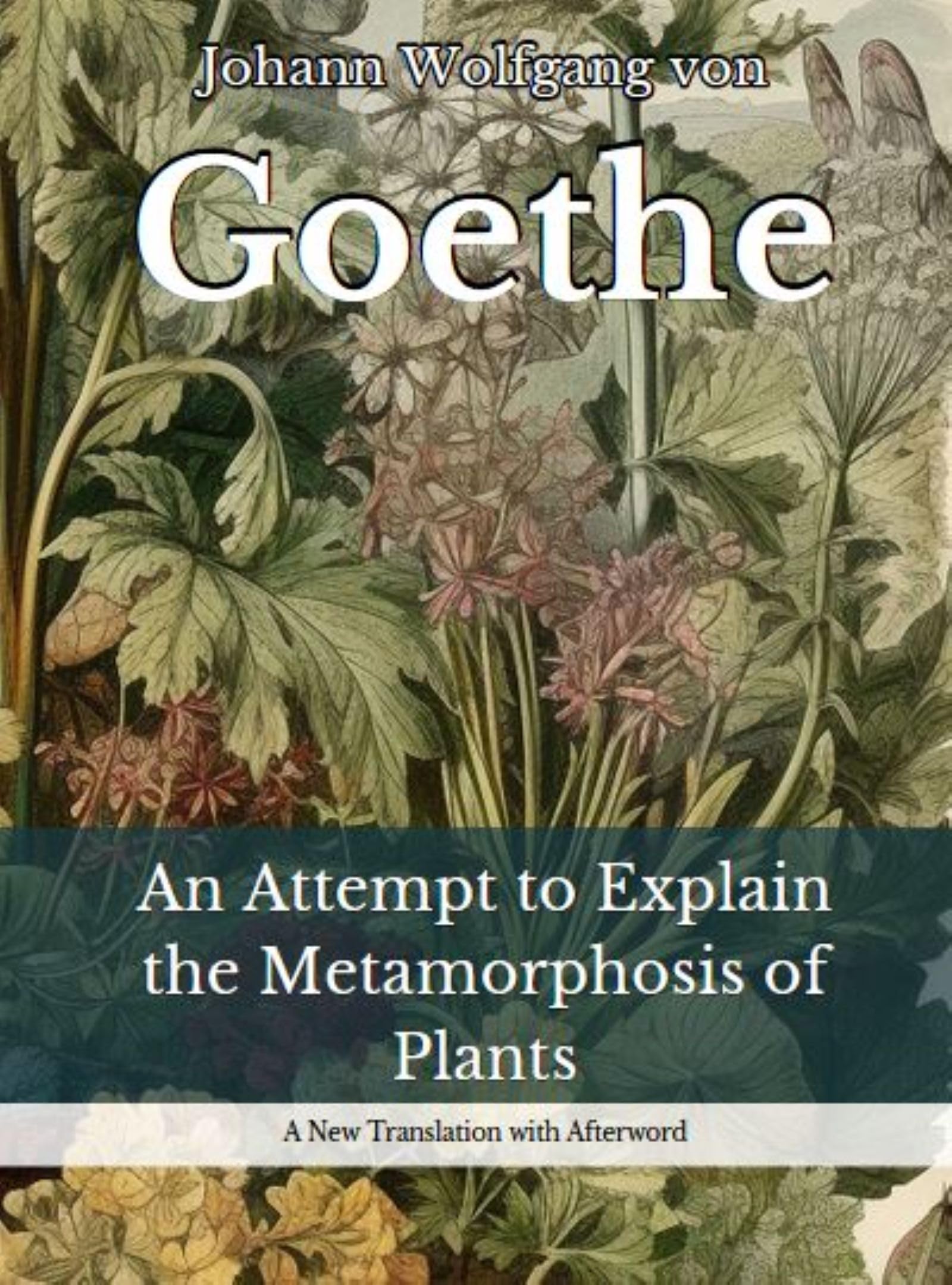 An Attempt to Explain the Metamorphosis of Plants by Johann Wolfgang ...
