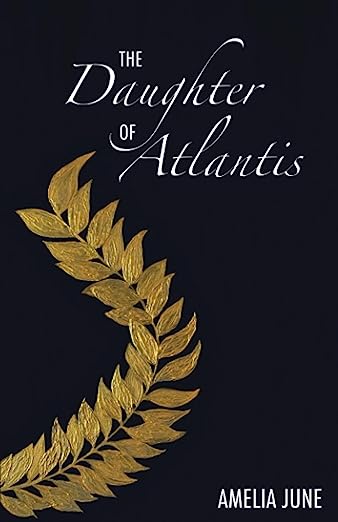 The Daughter of Atlantis by Amelia June | Goodreads