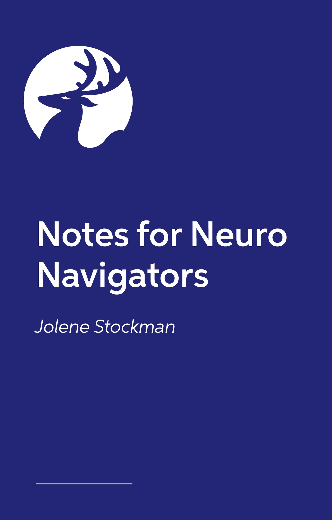Notes for Neuro Navigators by Jolene Stockman | Goodreads