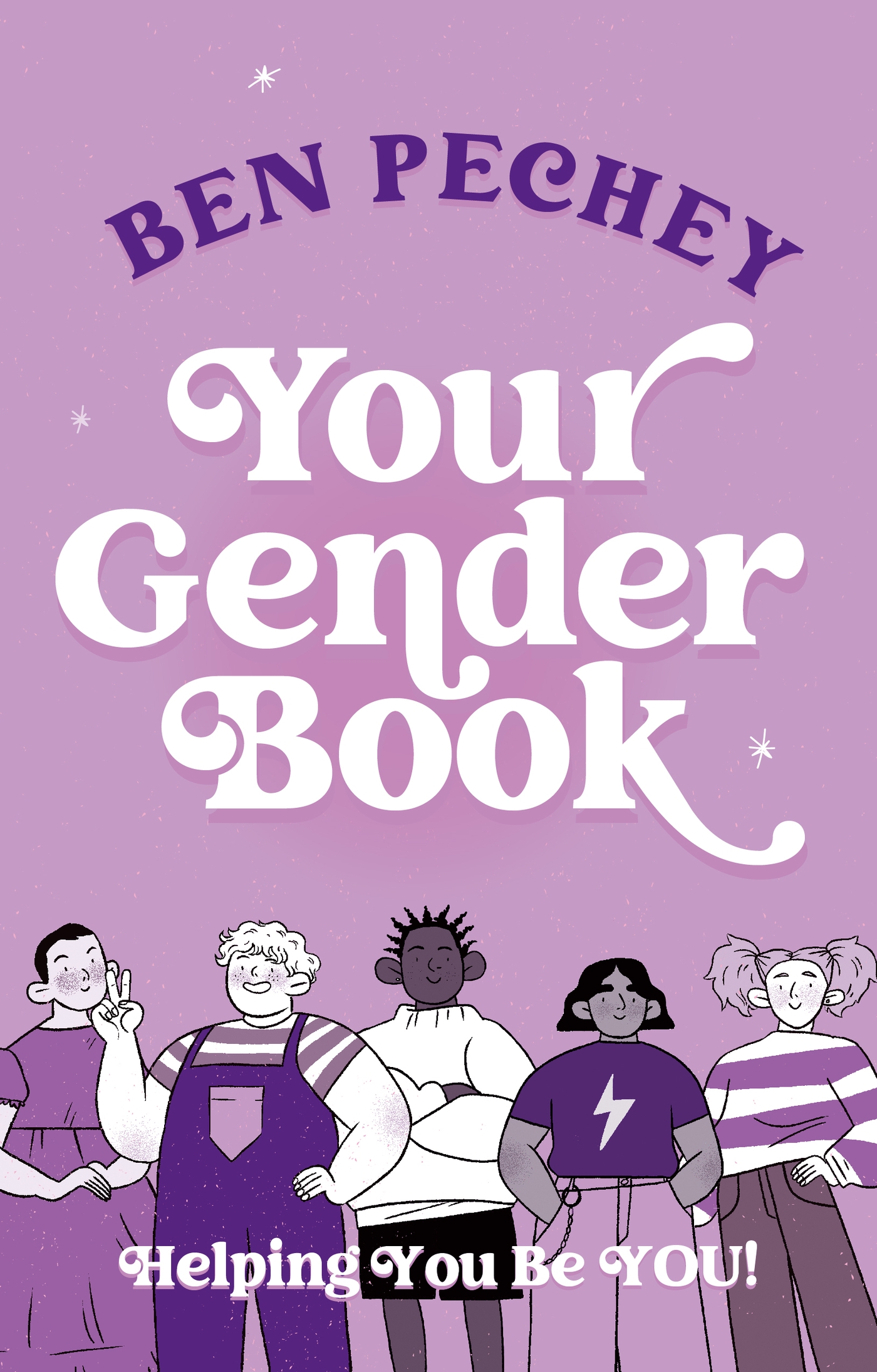 Your Gender Book: Helping You Be You! by Ben Pechey | Goodreads