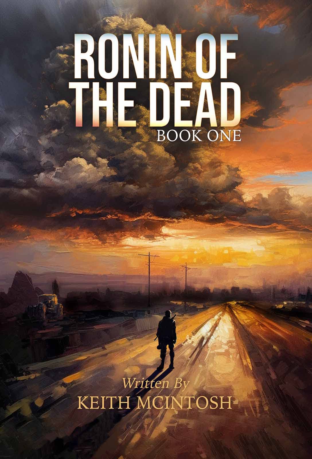 Ronin of the Dead: Book One: A Post-Apocalyptic Zombie Action Series by ...