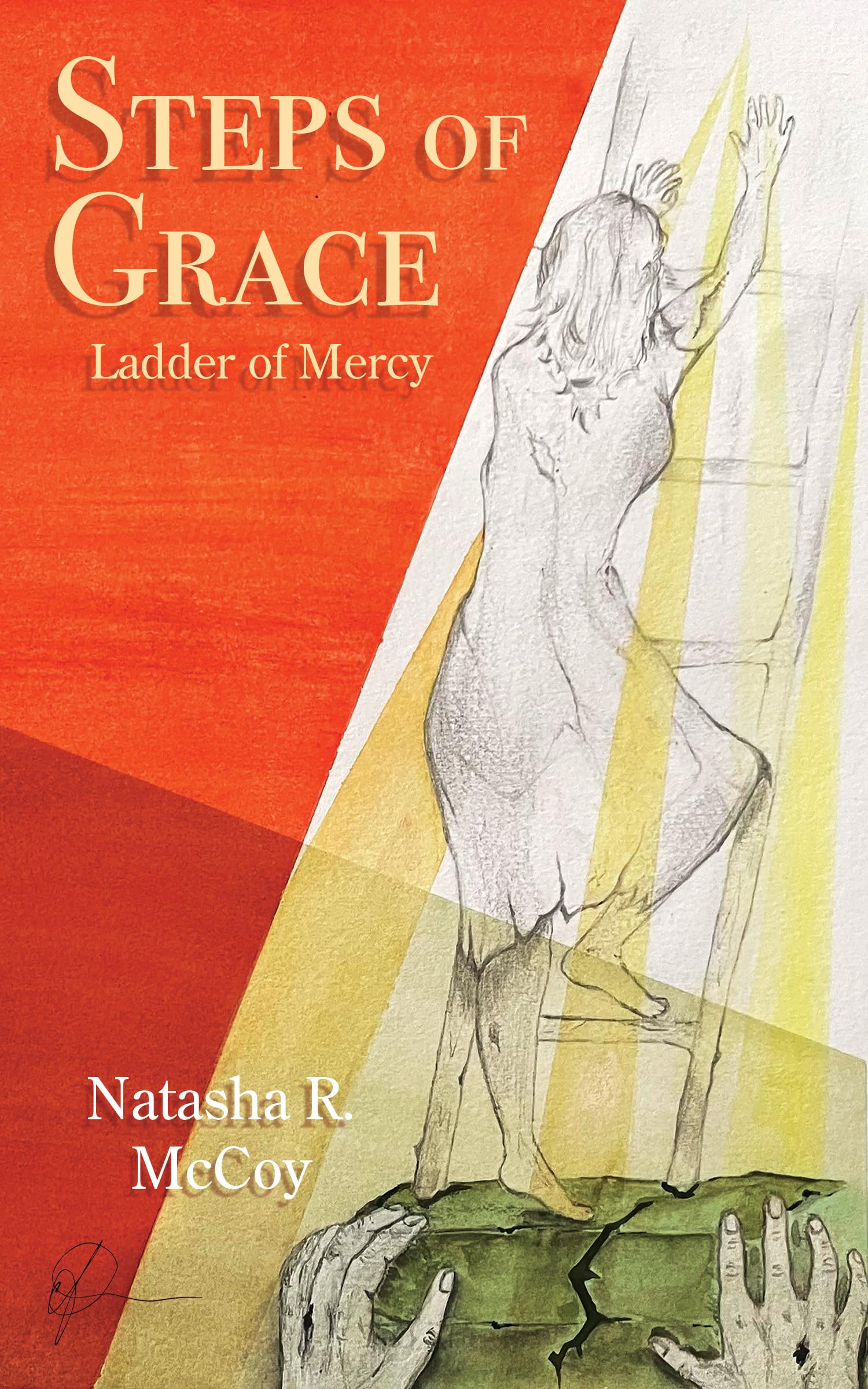 Steps of Grace, Ladder of Mercy: One Woman’s Resilience and Triumph ...