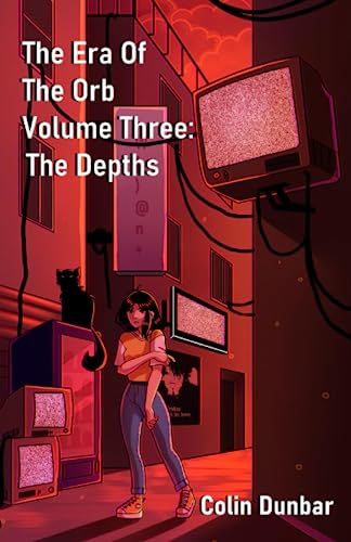 The Era of the Orb Volume Three: The Depths by Colin Dunbar | Goodreads