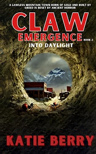 CLAW Emergence Book 2: Into Daylight by Katie Berry | Goodreads