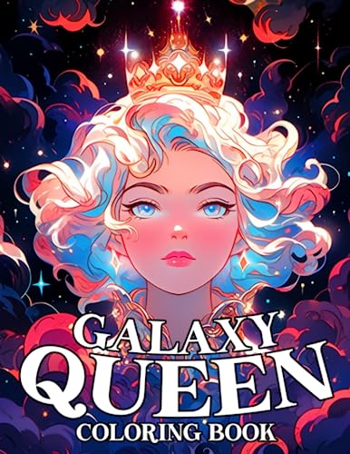 Galaxy Queen Coloring Book: Featuring Beautiful And Magical Scenes That ...