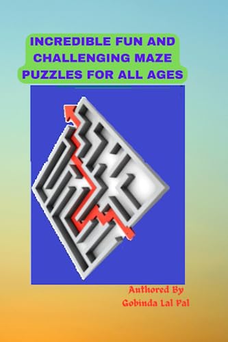 INCREDIBLE FUN AND CHALLENGING MAZE PUZZLES FOR ALL AGES: AWESOME MAZE ...