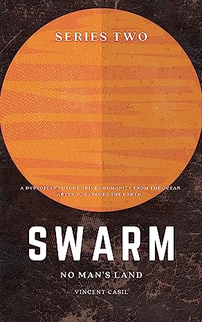 Swarm: No Man's Land by Vincent Casil | Goodreads