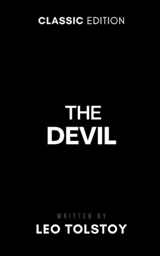 The Devil: Tolstoy's Philosophical Fiction On Existentialism by Leo Tolstoy | Goodreads