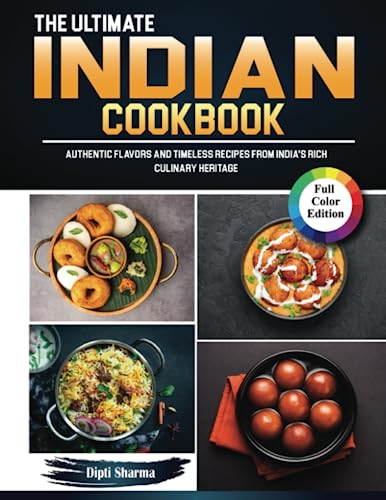 The Ultimate Indian Cookbook: Color Edition: Authentic Flavors and ...