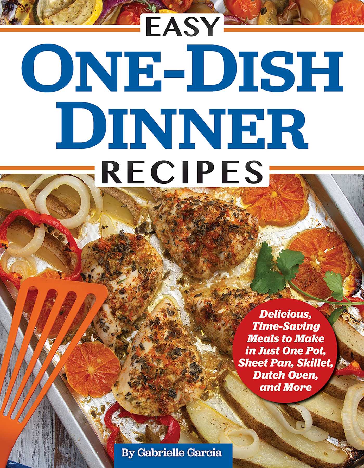 Easy One-Dish Dinner Recipes: Delicious, Time-Saving Meals to Make in ...