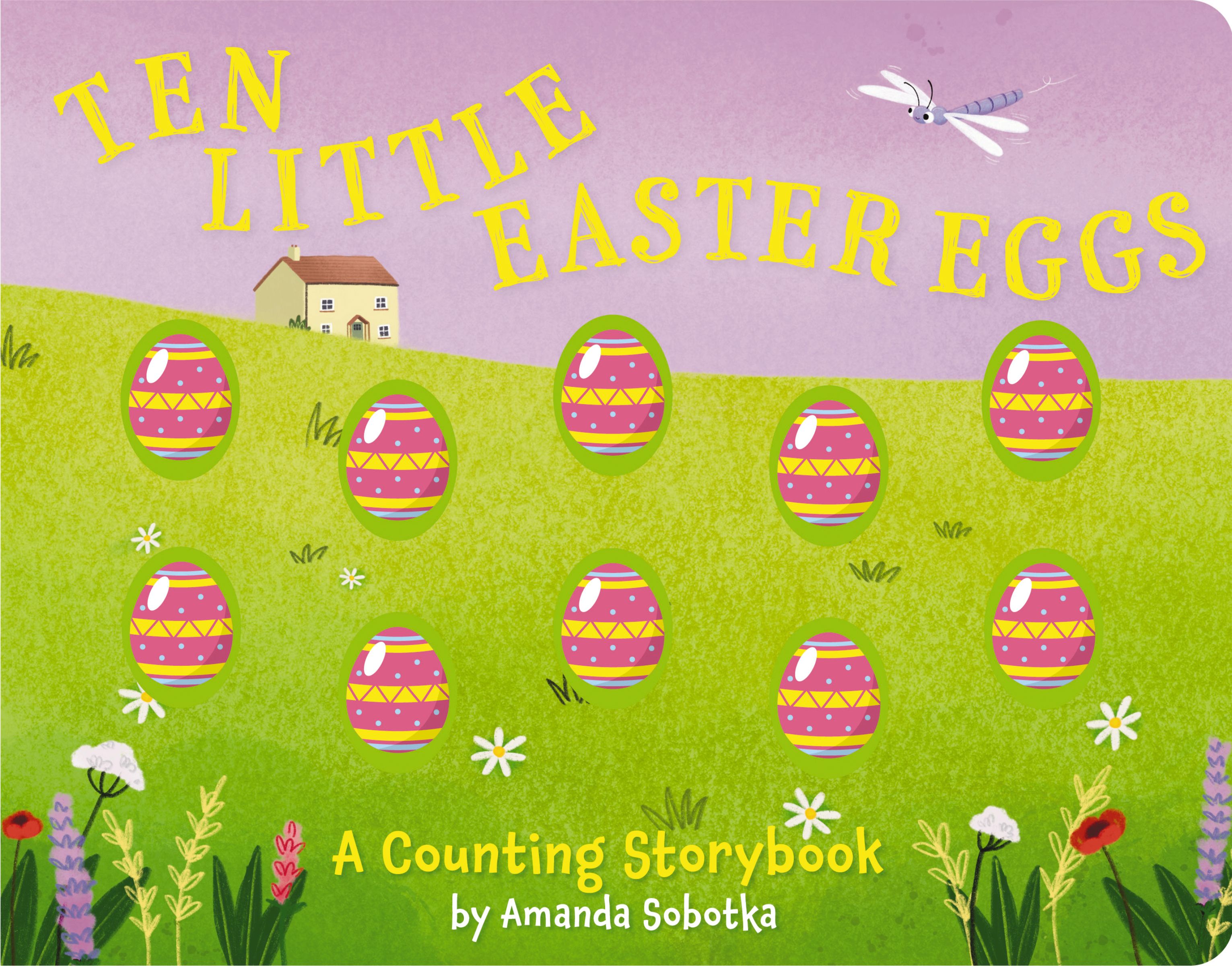 Ten Little Easter Eggs: A Counting Storybook by Amanda Sobotka | Goodreads