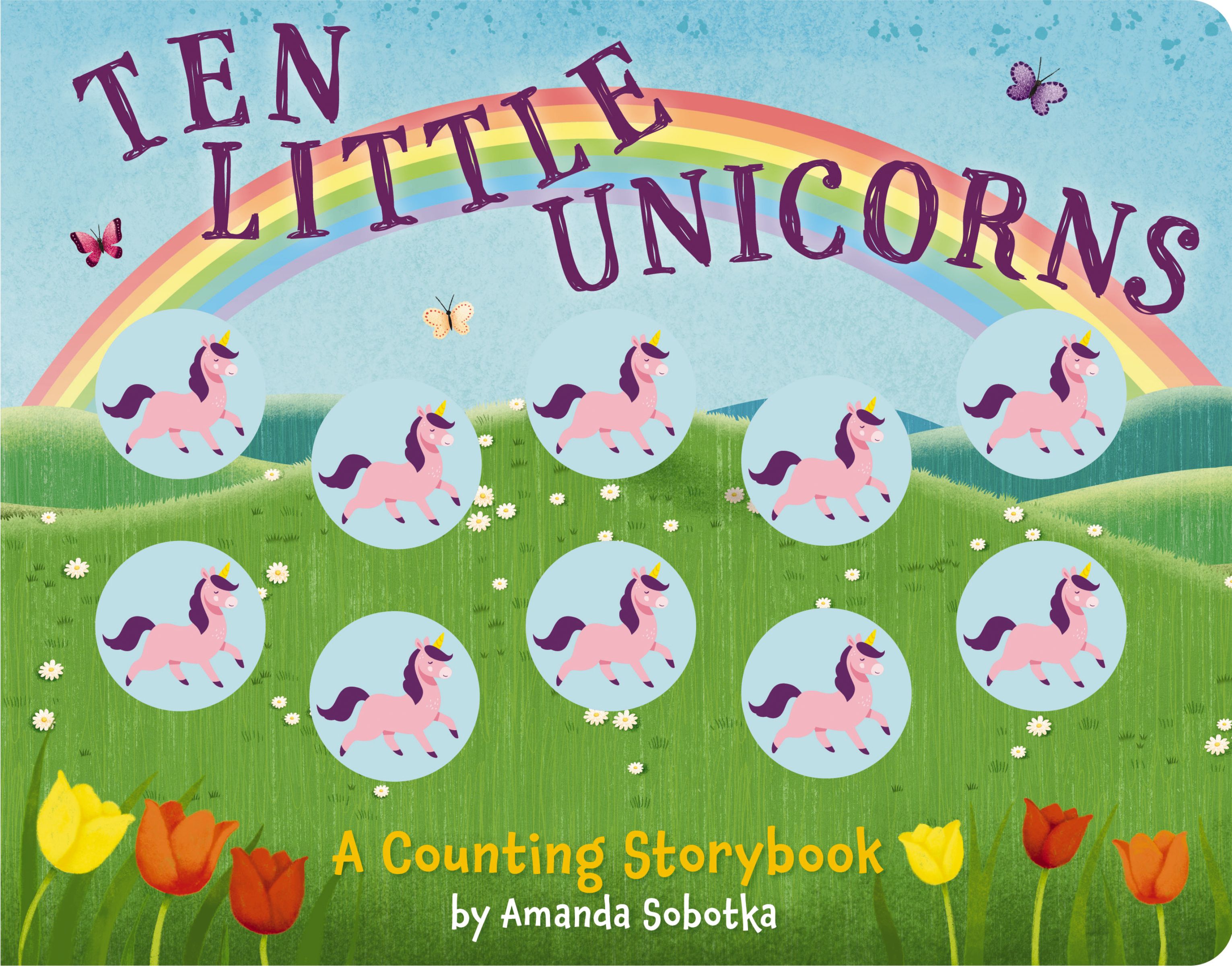 Ten Little Unicorns: A Counting Storybook by Amanda Sobotka | Goodreads