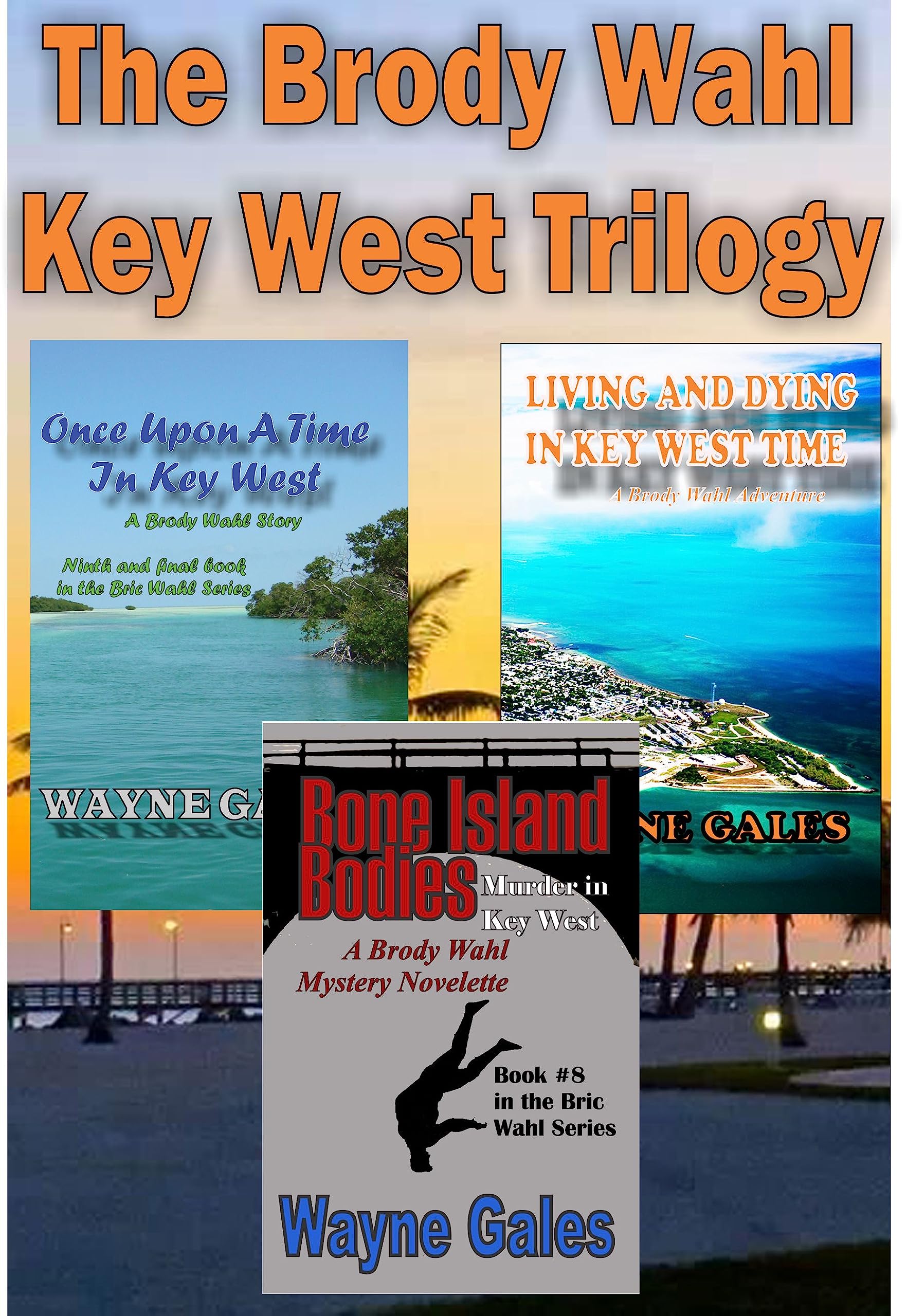 The Brody Wahl Key West Trilogy: Bone Island Bodies - Once Upon A Time ...