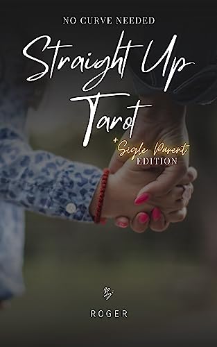 Straight up Tarot: Single Parent Edition by Tarot Master Roger | Goodreads