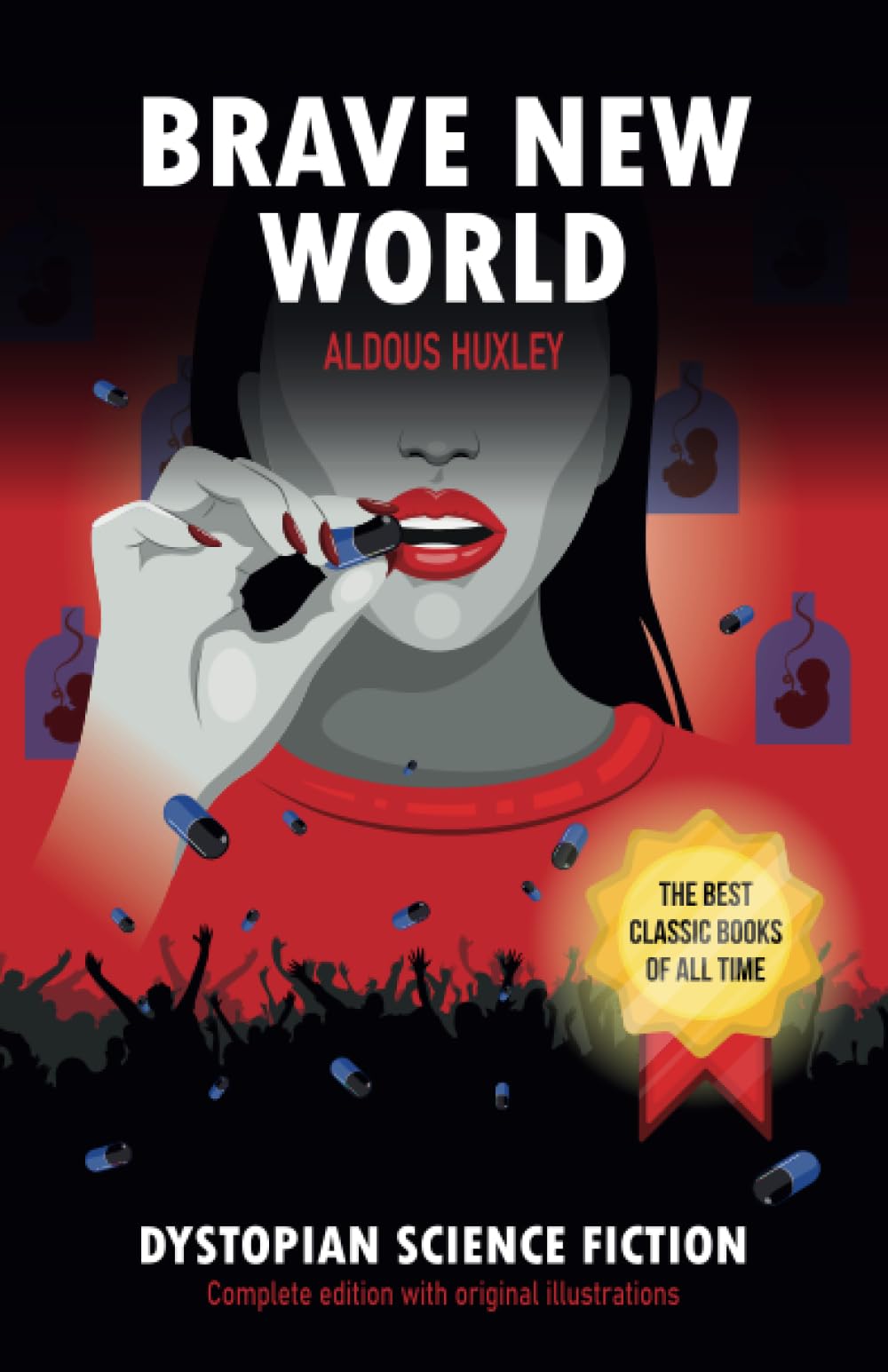 Brave New World Complete Edition with Original Illustrations Dystopian ...