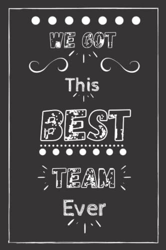 We Got This Best Team Ever!: Motivational Company Gifts for Employees ...