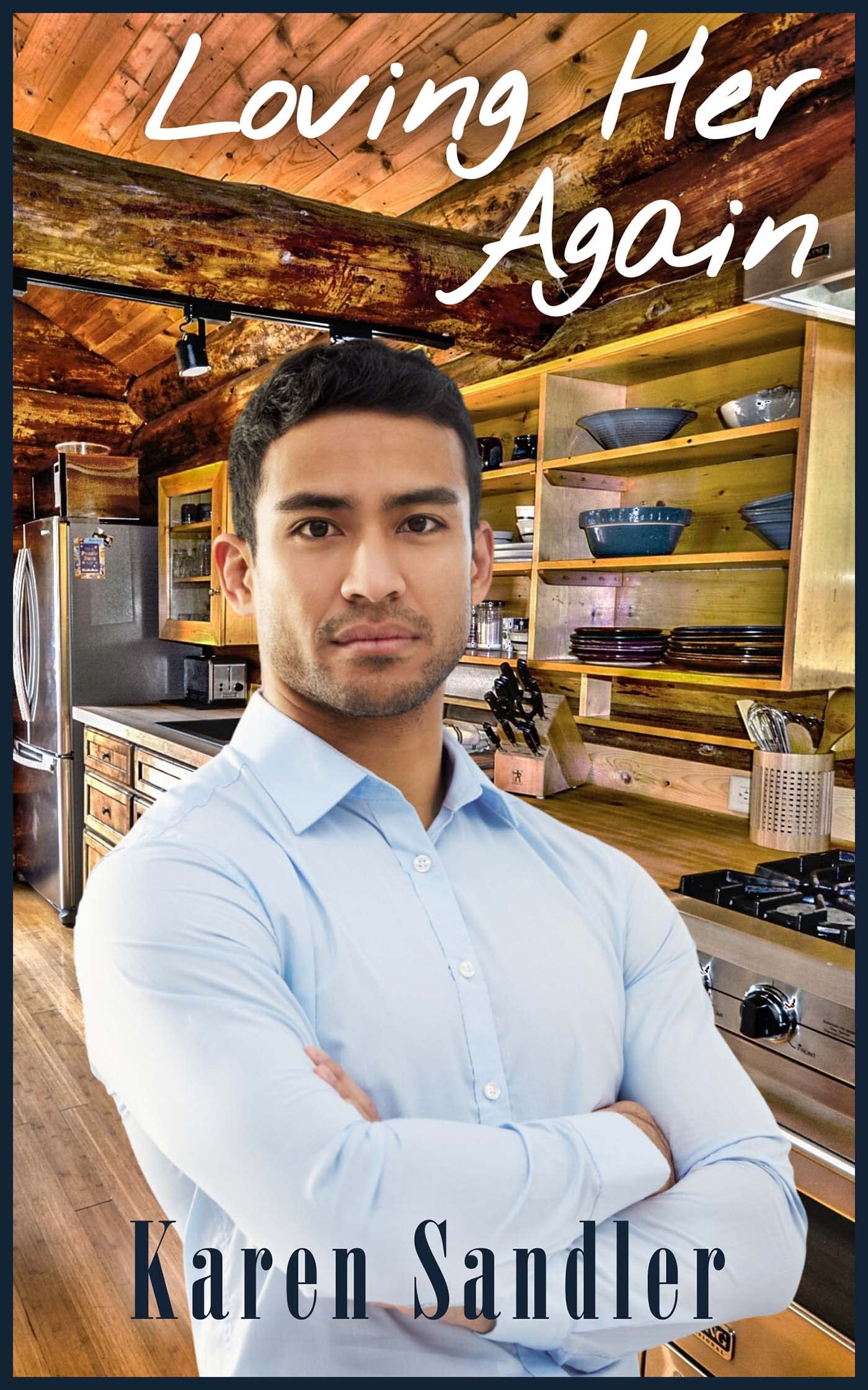 Loving Her Again (Love Takes Chances Book 2) by Karen Sandler | Goodreads