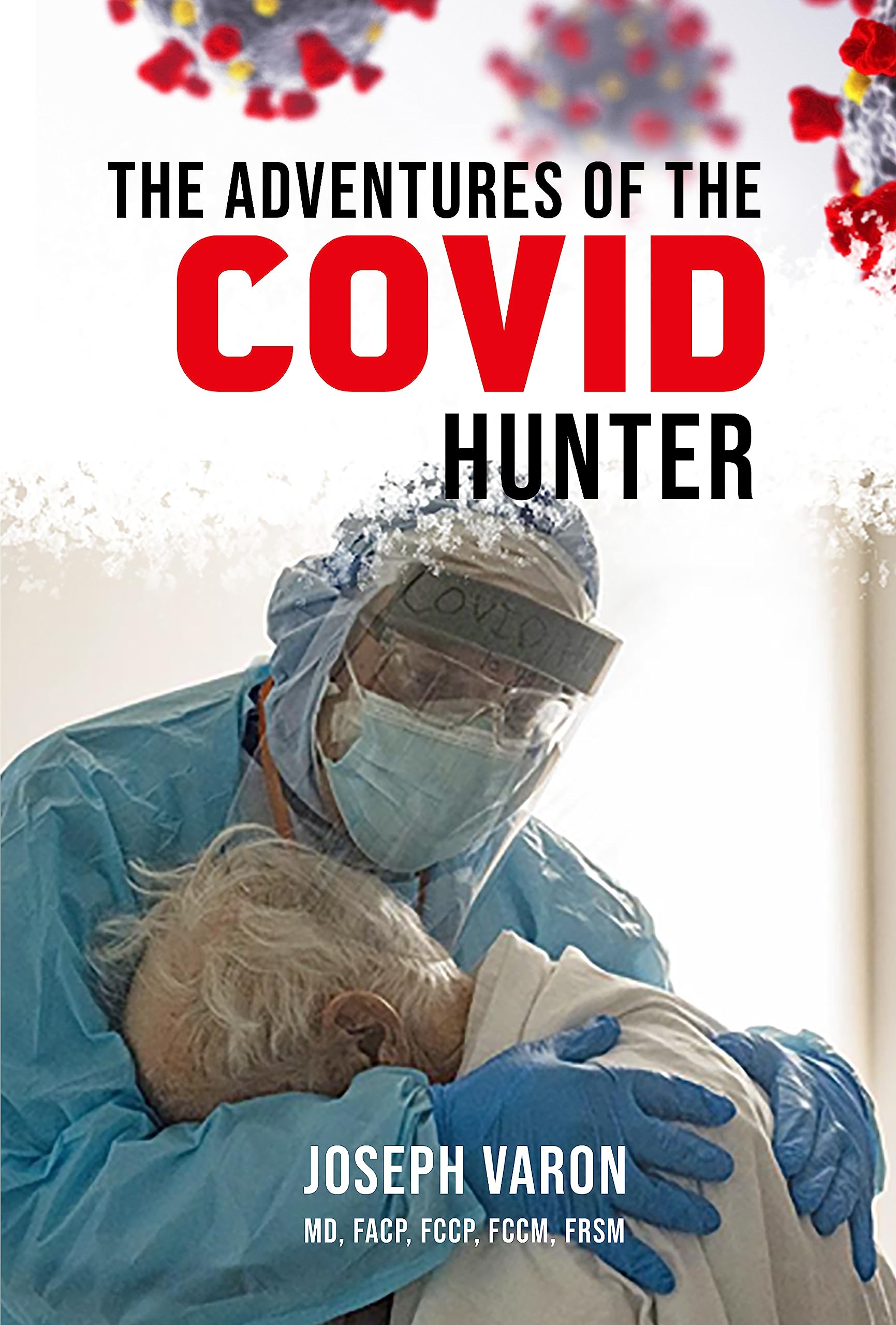 The Adventures of the COVID HUNTER by Joseph Varon | Goodreads