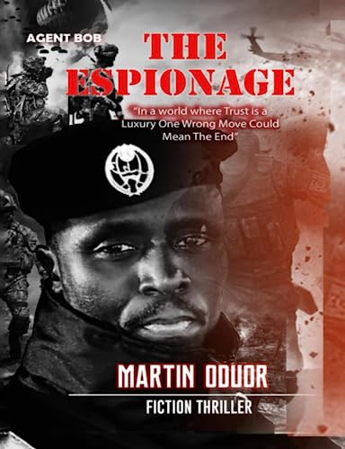 THE ESPIONAGE: AGENT BOB by Martin Oduor | Goodreads