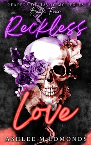 Reckless Love: Reapers of Havoc MC by Ashlee M. Edmonds | Goodreads