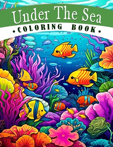 Under the Sea Coloring Book: A Fun and Educational Coloring Journey for ...