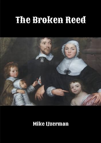 The Broken Reed by Mike IJzerman | Goodreads