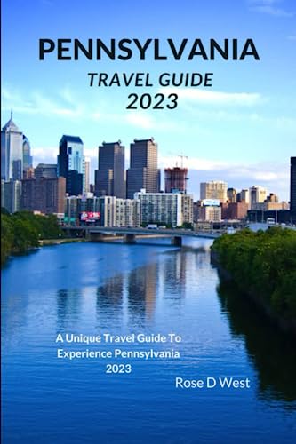 Pennsylvania Travel Guide 2023: A Unique Travel Guide To Experience ...