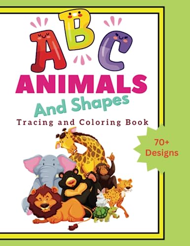 ABC Animals and Shapes Tracing and Coloring Book: 70 Educational ...