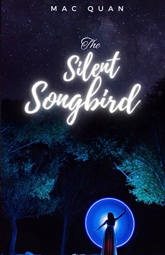 The Silent Songbird by Mac Quan | Goodreads
