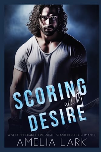 Scoring with Desire by Amelia Lark | Goodreads