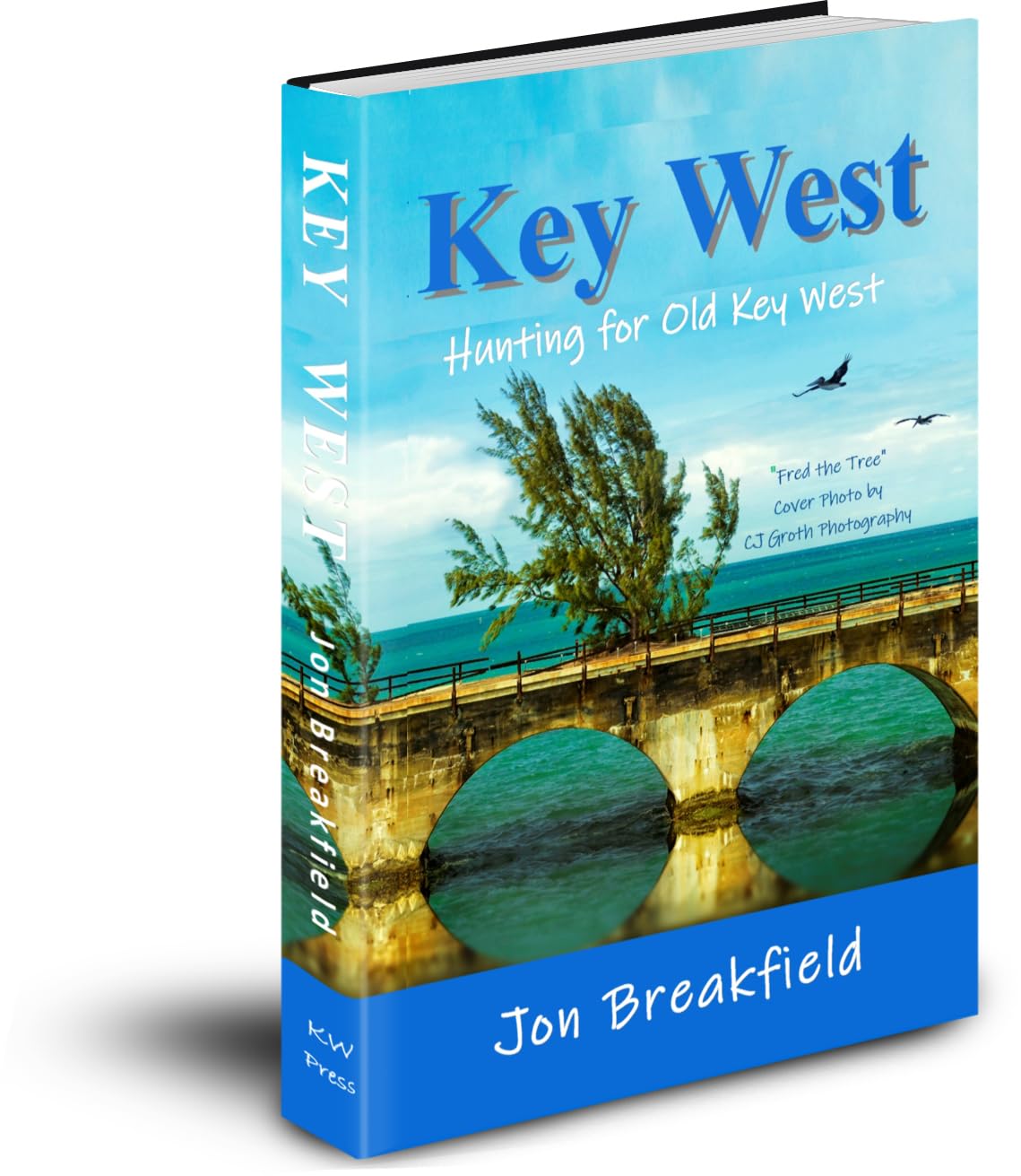 Key West: Hunting for Old Key West by Jon Breakfield | Goodreads