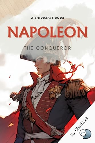 Napoleon: The Conqueror: A Biography Book for in-depth study of ...