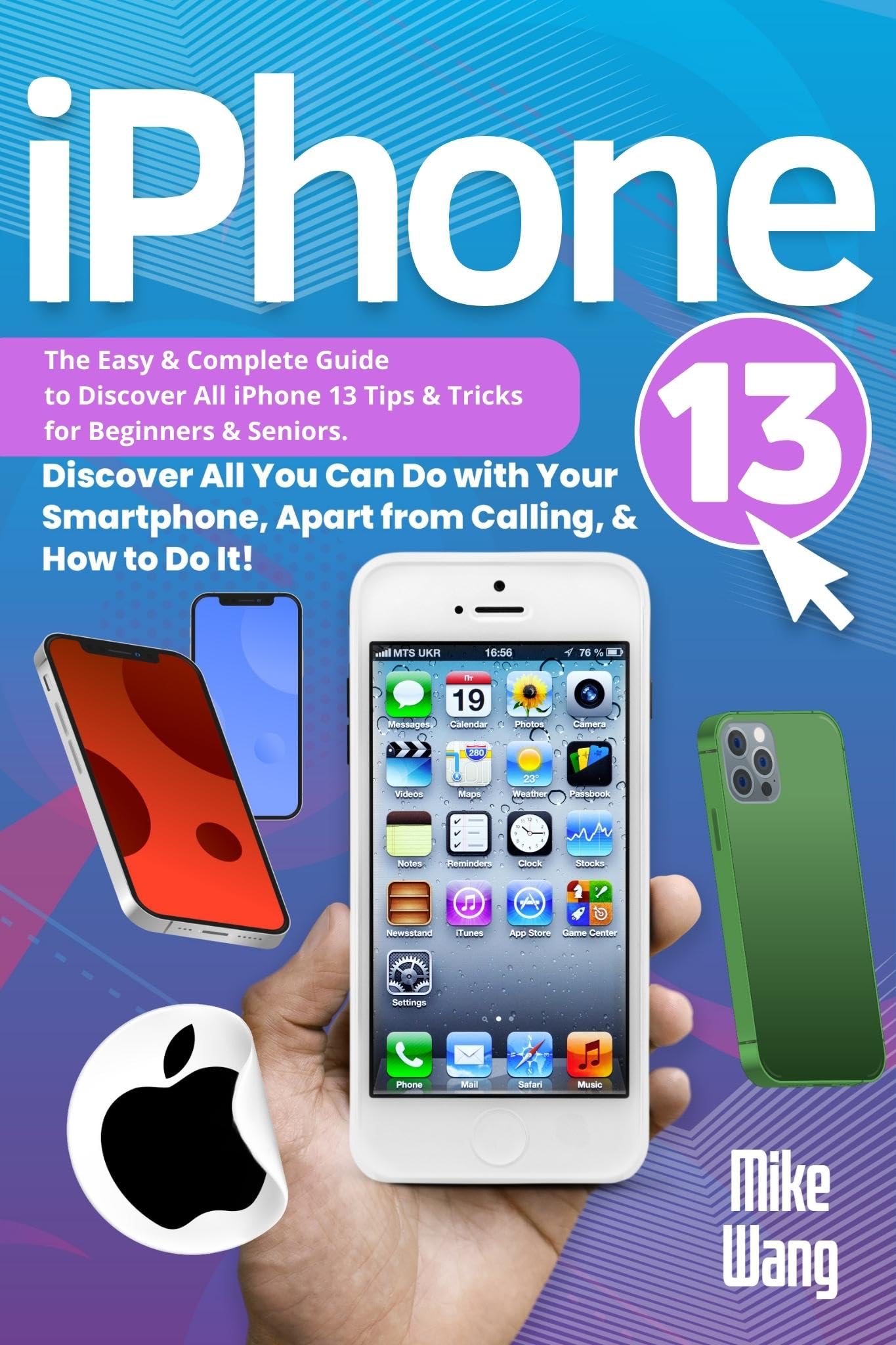 iPhone 13 User Guide: The Easy & Complete Guide to Discover All iPhone ...