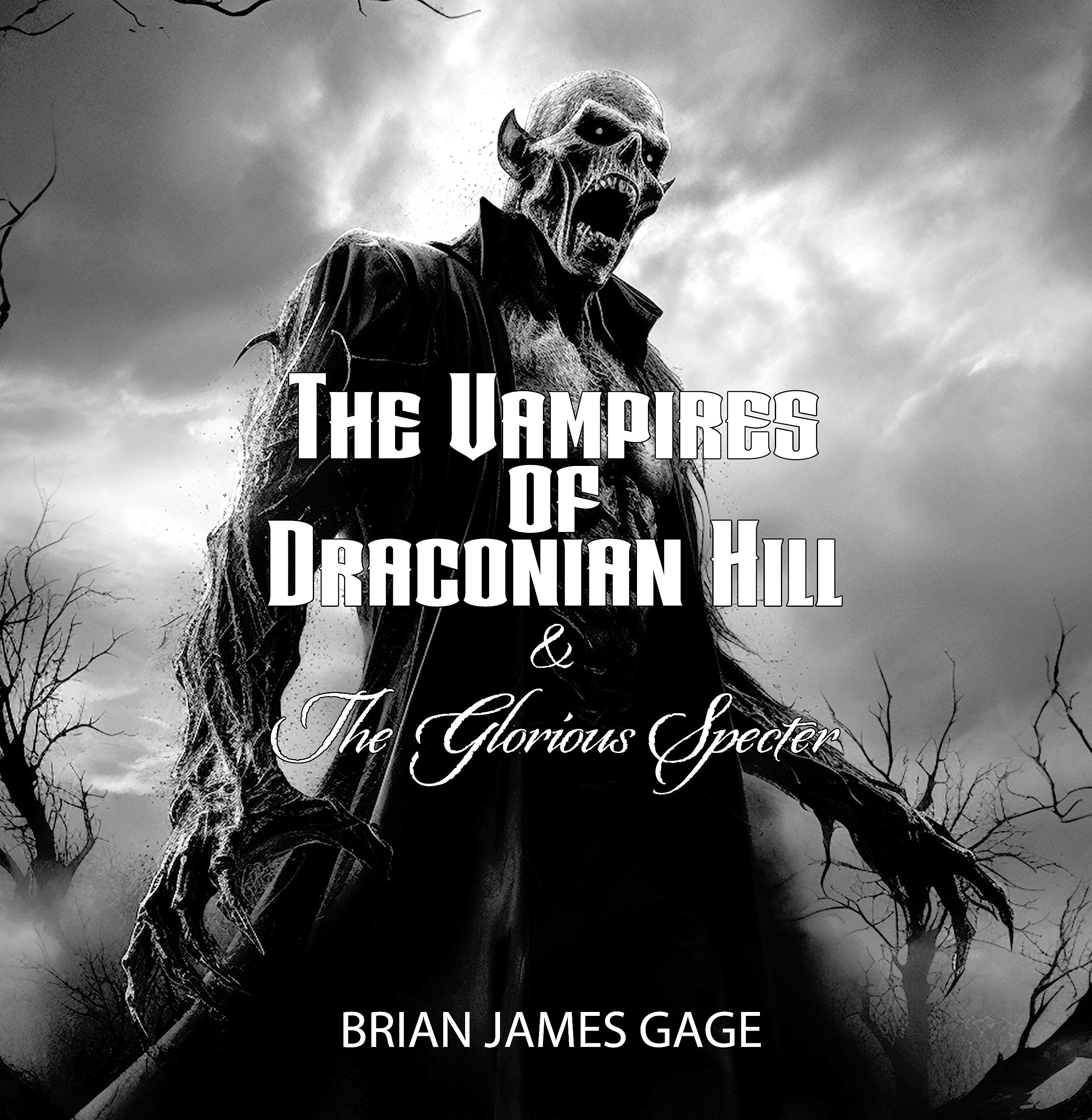 The Vampires of Draconian Hill & the Glorious Specter by Brian James ...