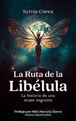 La Ruta de la Libélula: La historia de una mujer migrante by Sylvia ...