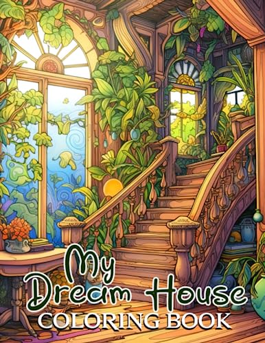 My Dream House Coloring Book: Embark on a Colorful Journey of Home ...